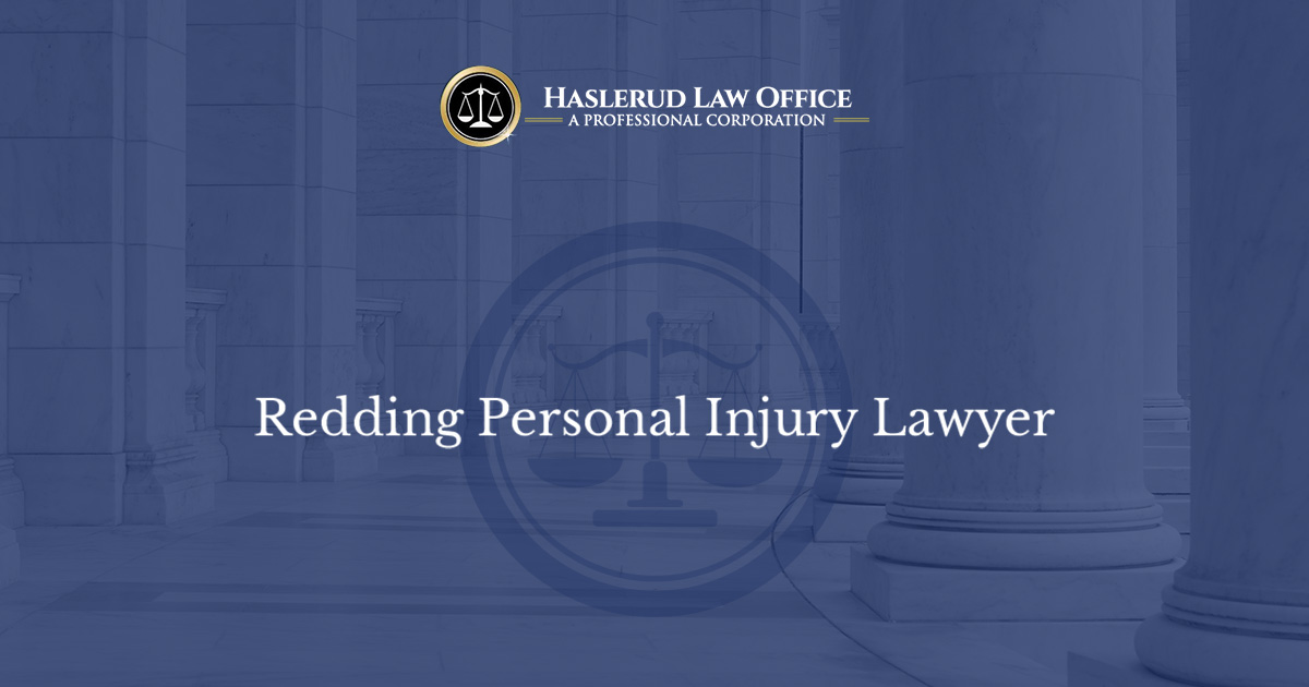 Redding Personal Injury Lawyer | Haslerud Law Office, A Professional ...
